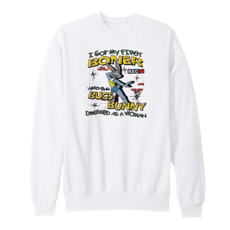 I Got My First Boner Watching Bugs Bunny Hoodie For Unisex